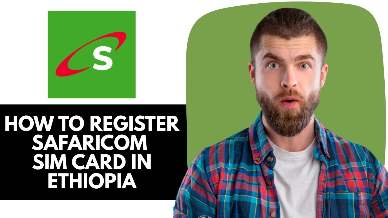 How to register Safaricom Sim card in ethiopia - YouTube