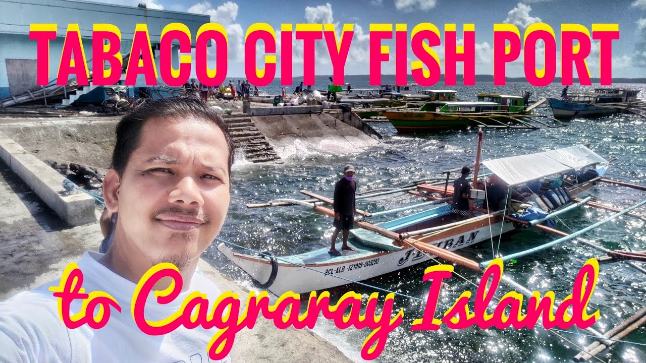 San Roque Tabaco City Fish Port Sea Port - YouTube