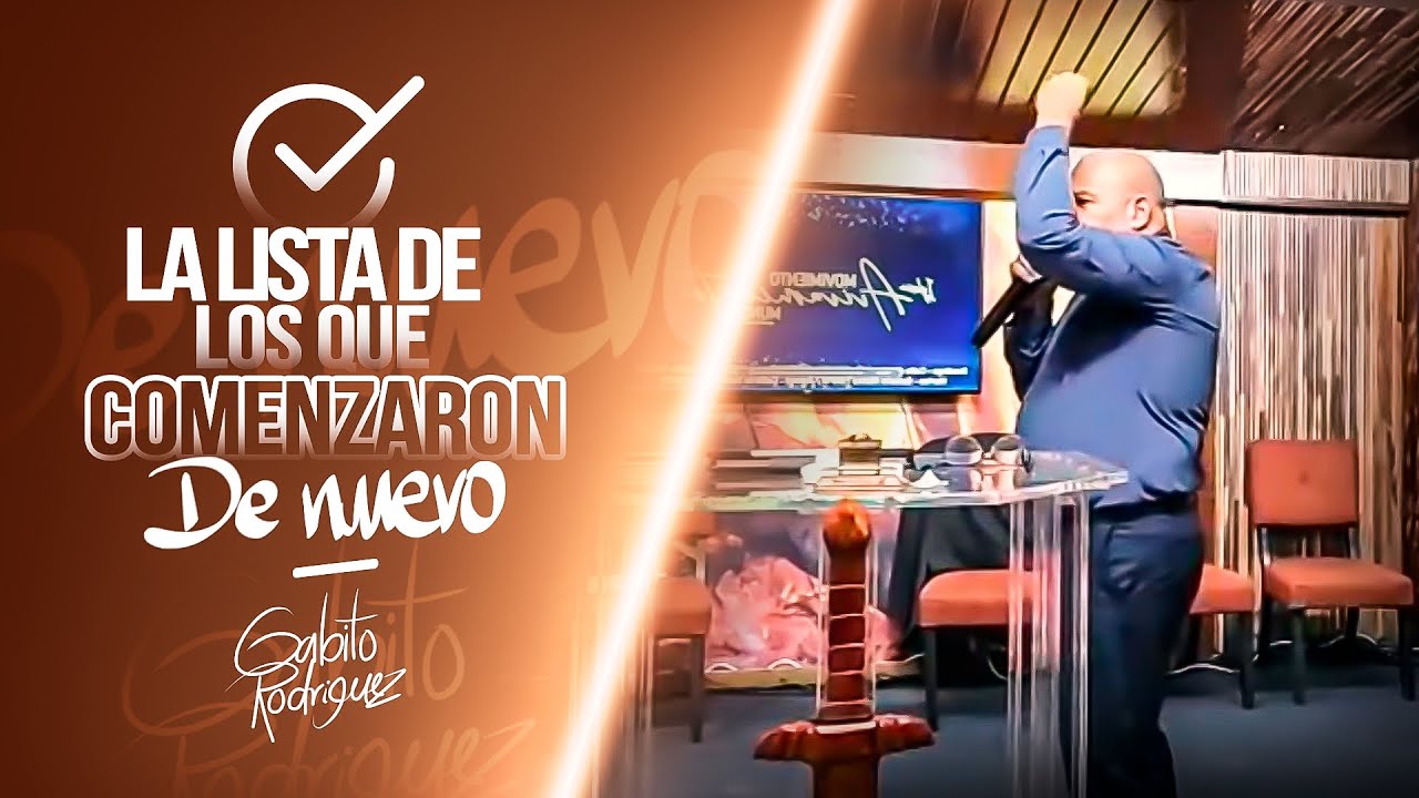 Tema: La lista de los que comenzaron de nuevo - Pastor Gabito Rodriguez ...