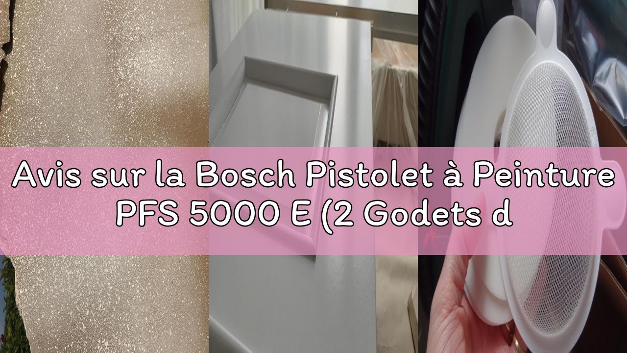 Avis sur la Bosch Pistolet à Peinture PFS 5000 E (2 Godets de 1000 ML ...