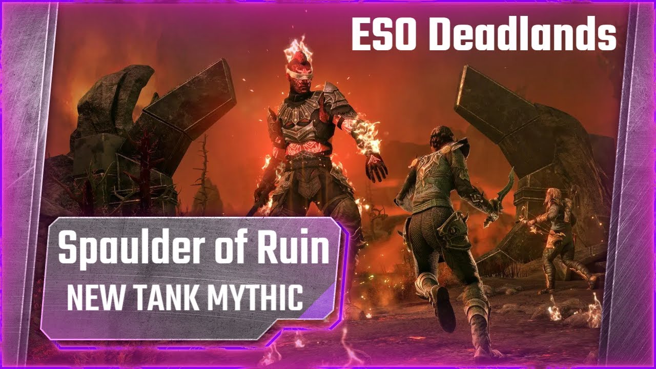 Spaulder of Ruin - NEW Tank Mythic | Elder Scrolls Online | Deadlands ...