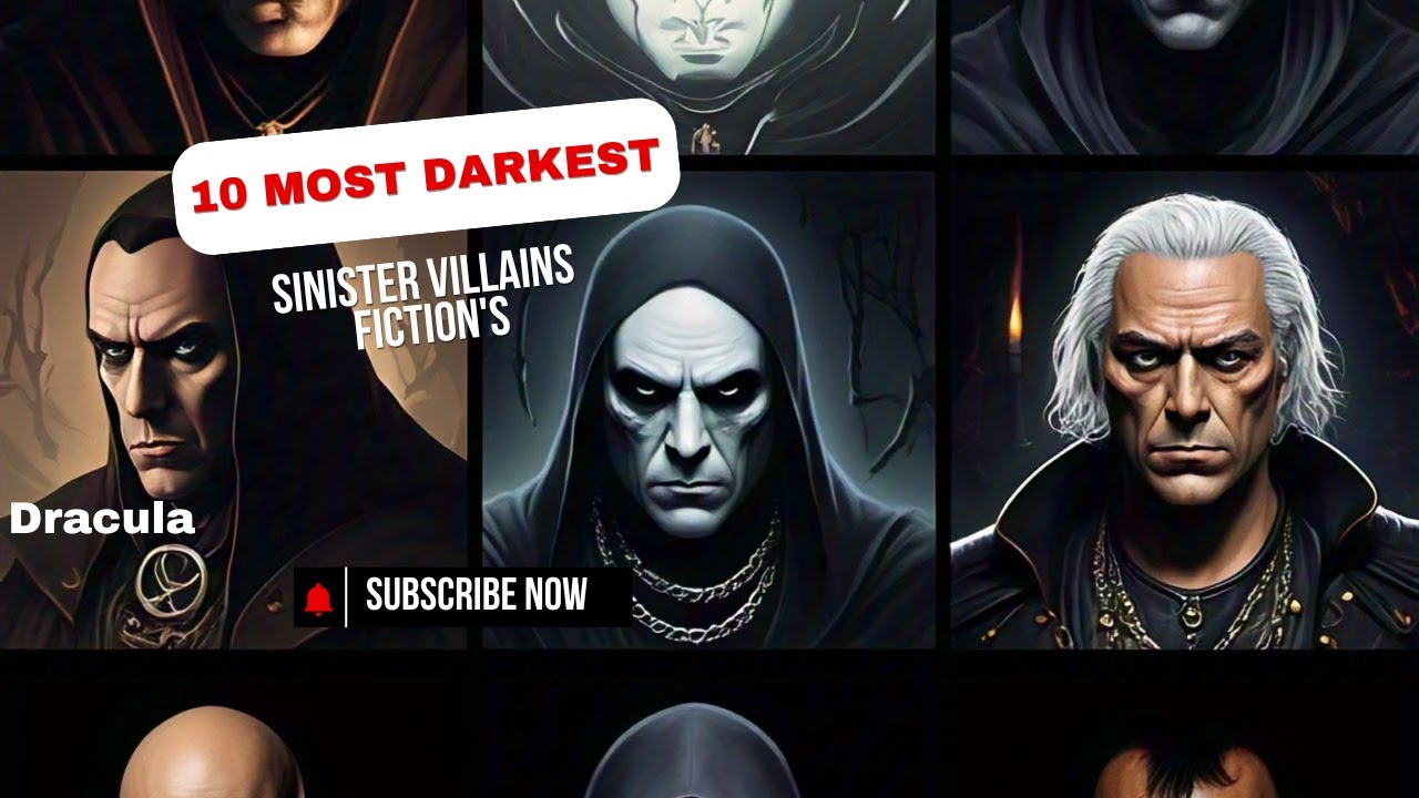 10 Most Darkest Sinister Villains: Fiction's Most Evil Villains ...