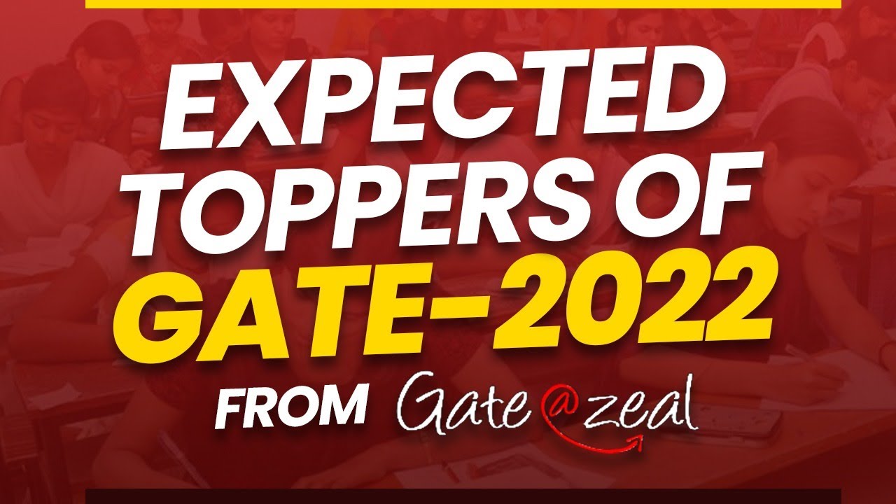 Expected Toppers of GATE-2022 | GATE AT ZEAL - YouTube