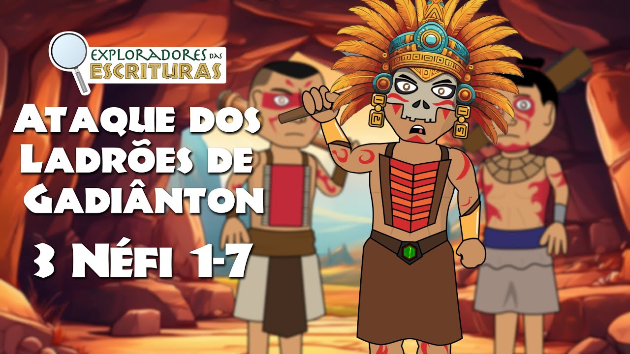 Ataque dos Ladrões de Gadiânton | 3 Néfi 1-7 | Vem e Segue-Me 2024 | O ...