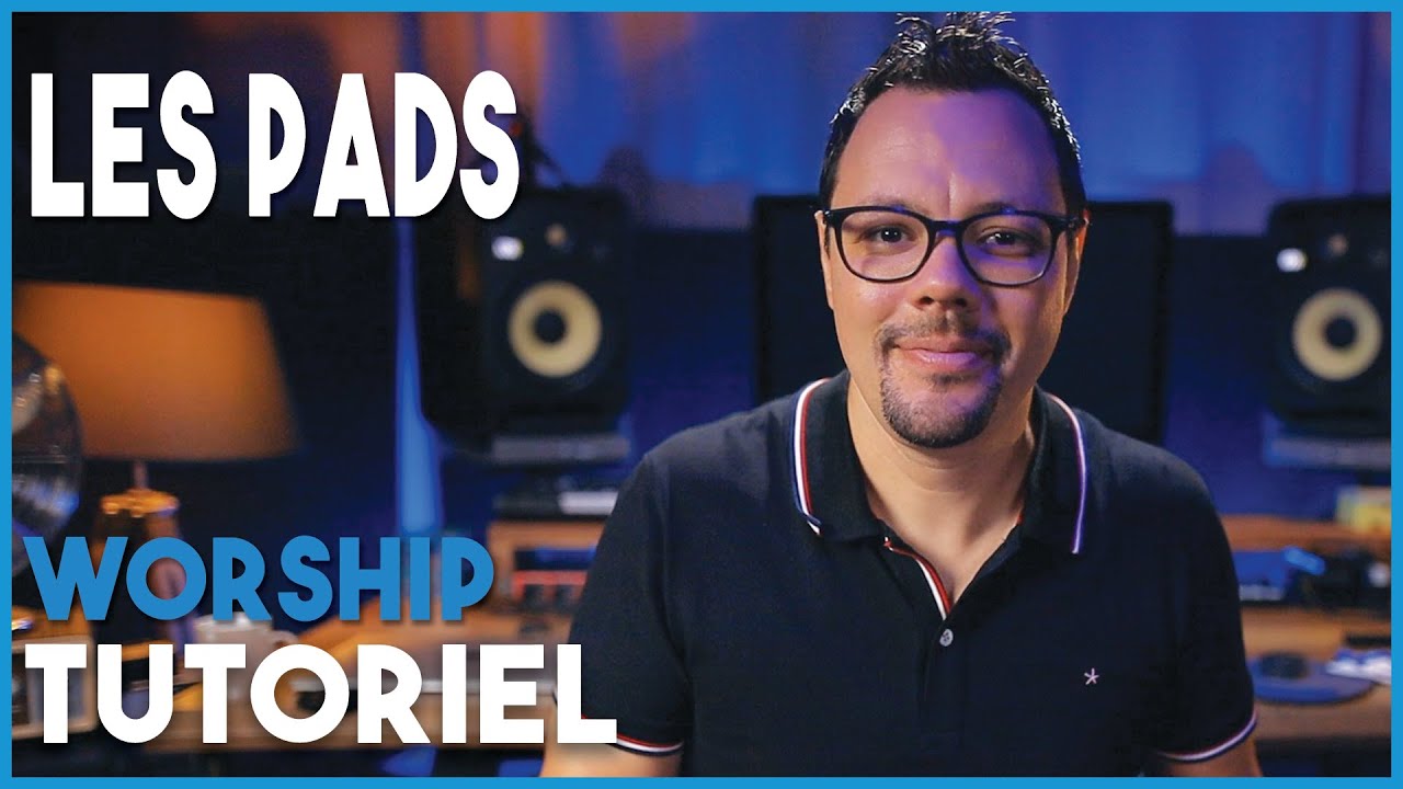 Les Pads - Worship tutoriel - YouTube