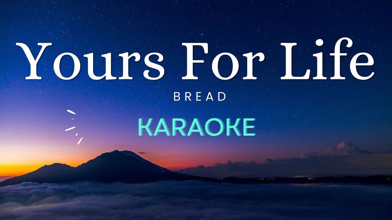 Yours For Life - Bread (Karaoke) - YouTube