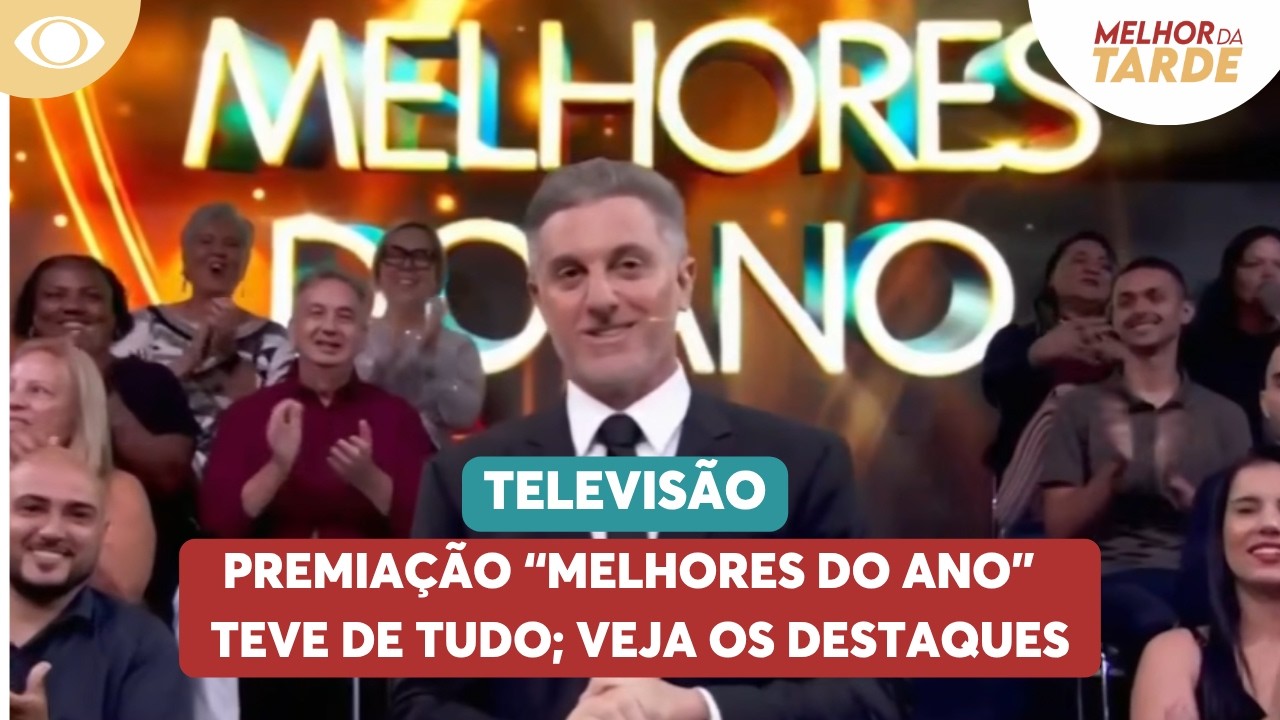 Premiação "Melhores do Ano" teve de tudo; veja os destaques | Melhor da ...