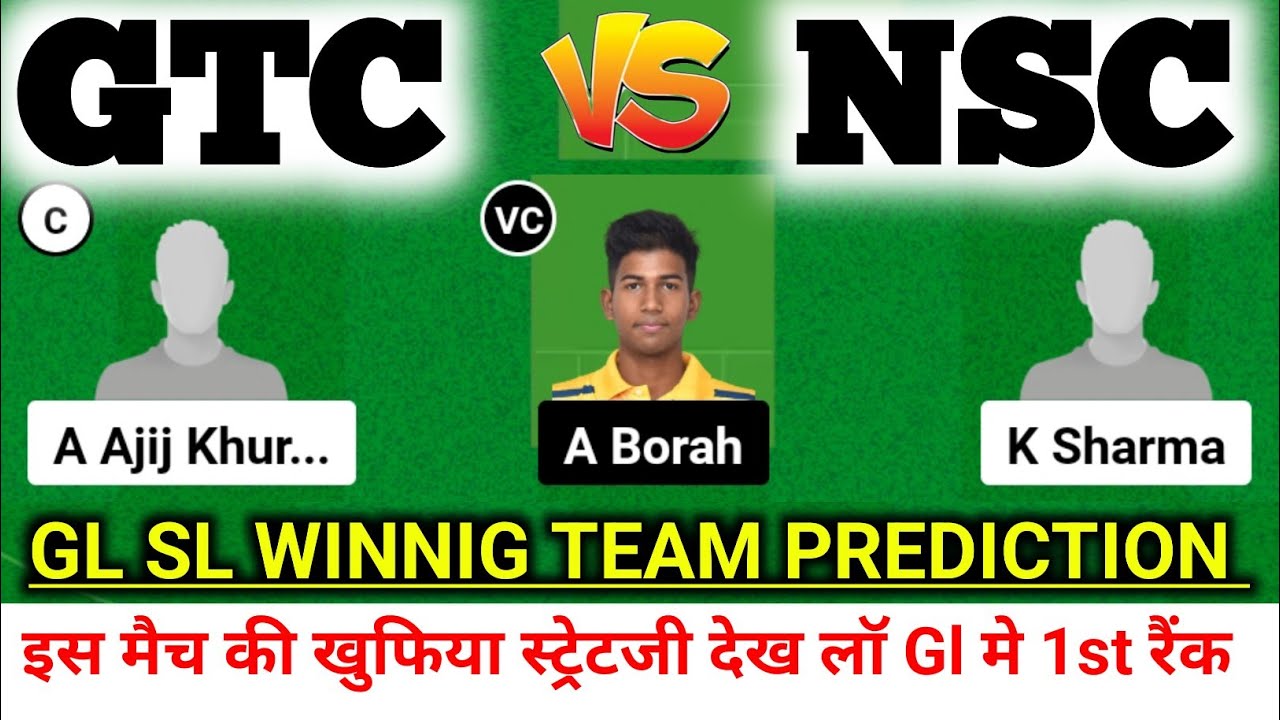 Gtc Vs Nsc Dream11 Team Prediction| gtc vs Nsc dream11 team| gtc vs nsc ...