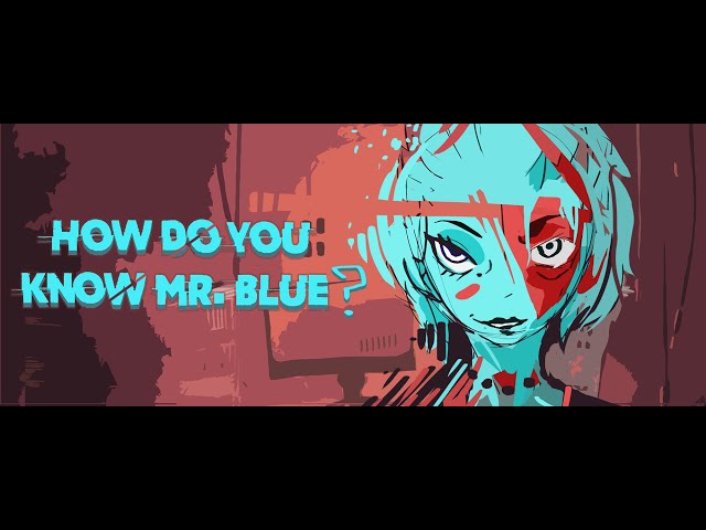 How Do You Know Mr. Blue?