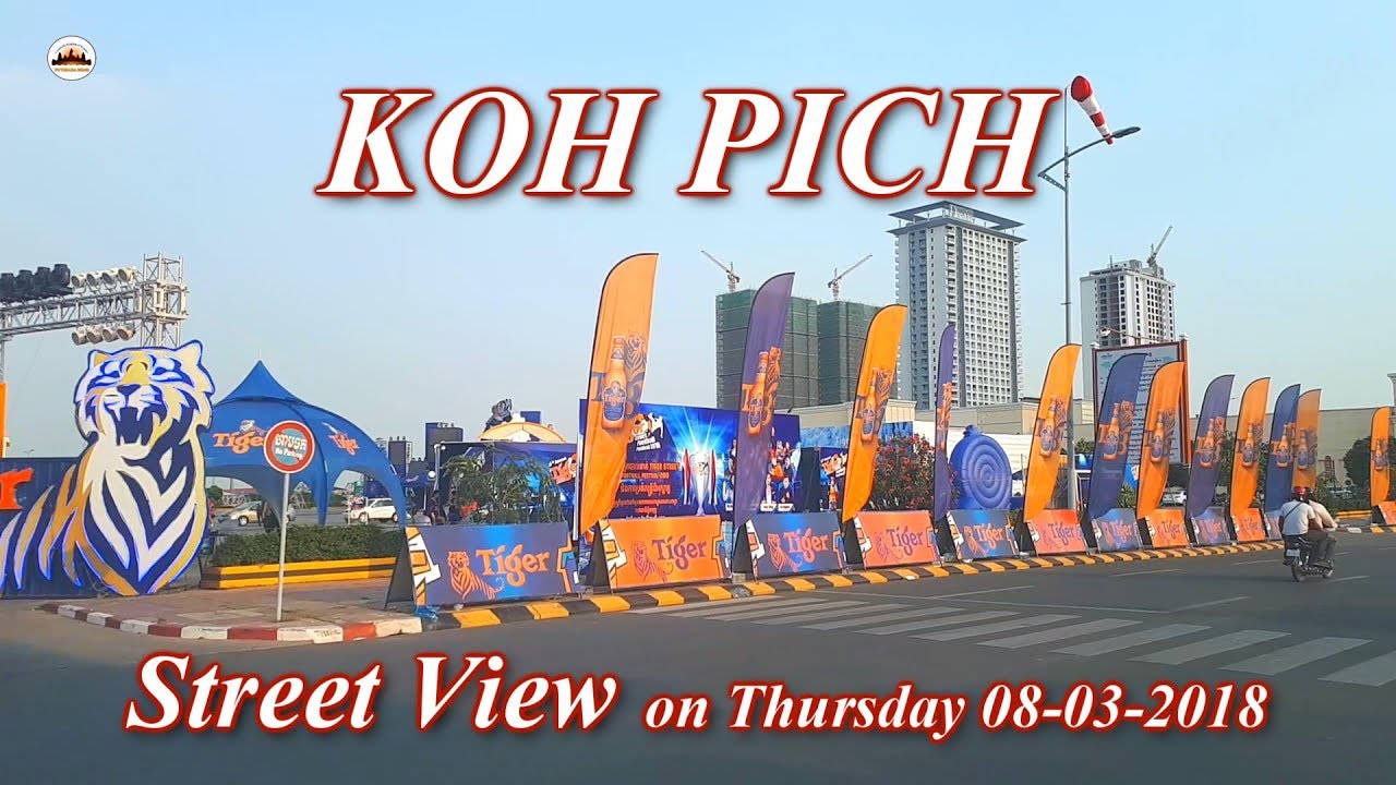 KOH PICH Street View on 08 03 2018 – Angkor Wat Tours – Tours of ...