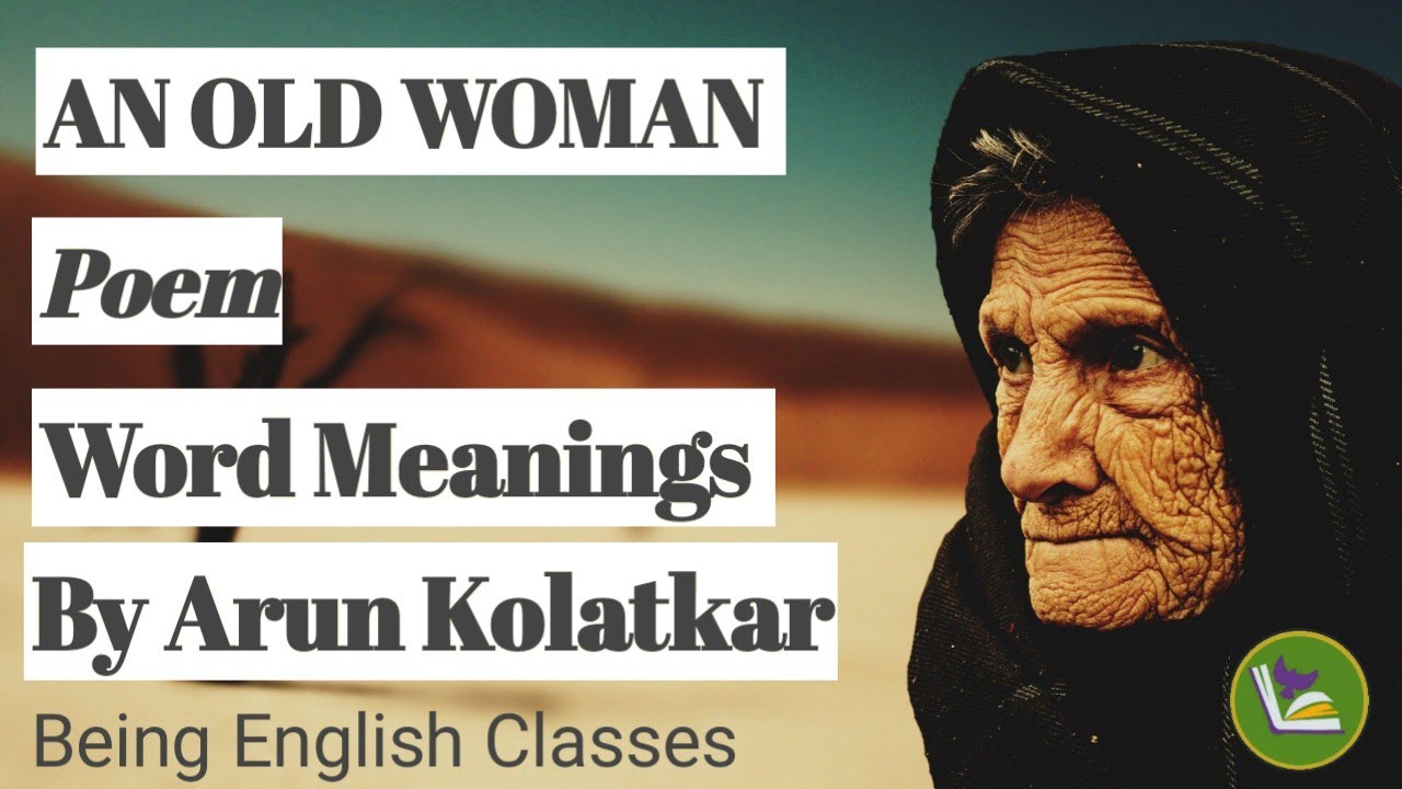 An Old woman poem by Arun Kolatkar word meaning and vocabulary ...