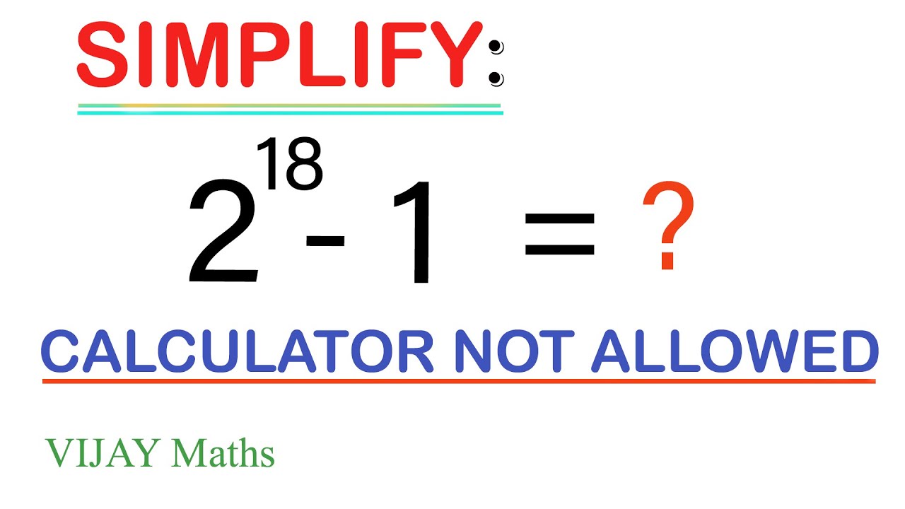 Simplify 2 18 1 Solve Without Using Calculator Easy Tricks
