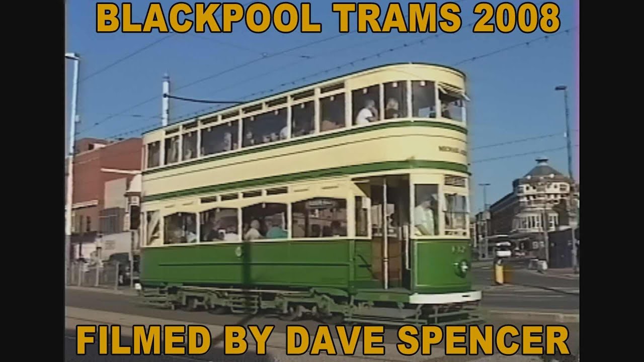 1690 Blackpool Trams 2008 Filmed by Dave Spencer - YouTube