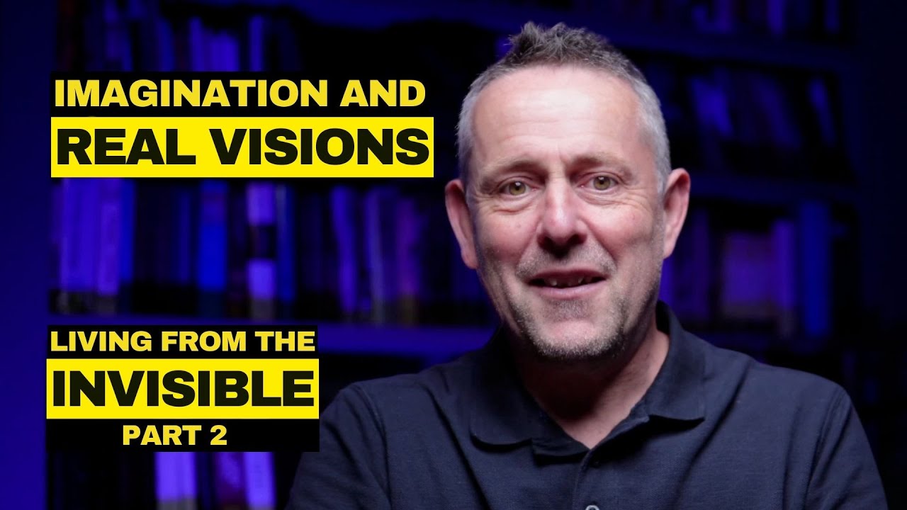 Imagination and VISIONARY EXPERIENCES. Living From The Invisible Part 2 ...