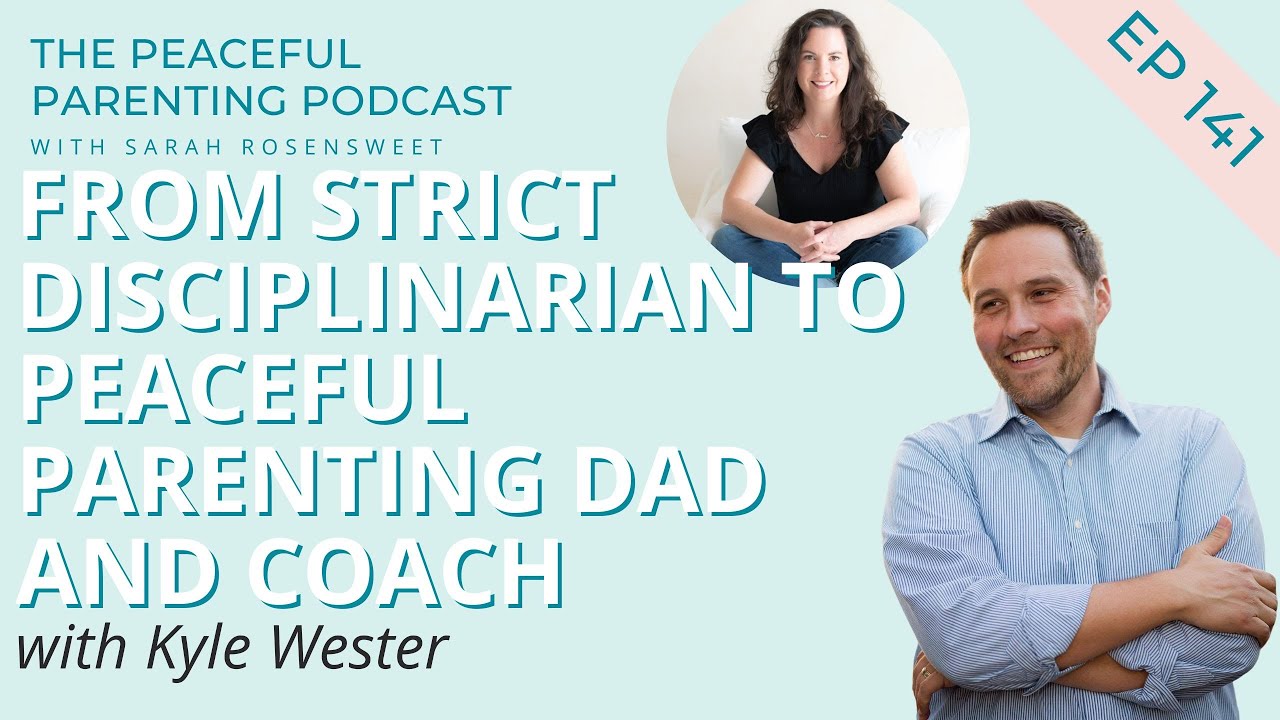 From Strict Disciplinarian to Peaceful Parenting Dad and Coach with ...