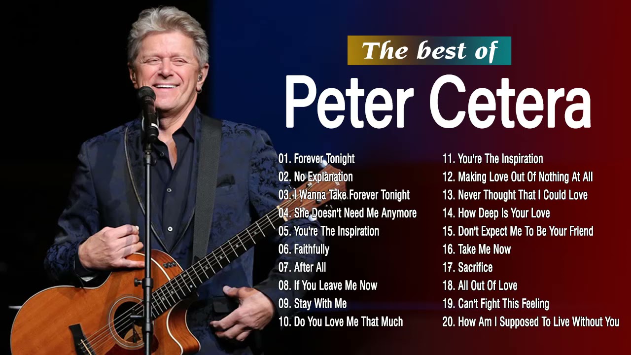 Peter Cetera Greatest Hits Full Album | Best of Peter Cetera Music List ...