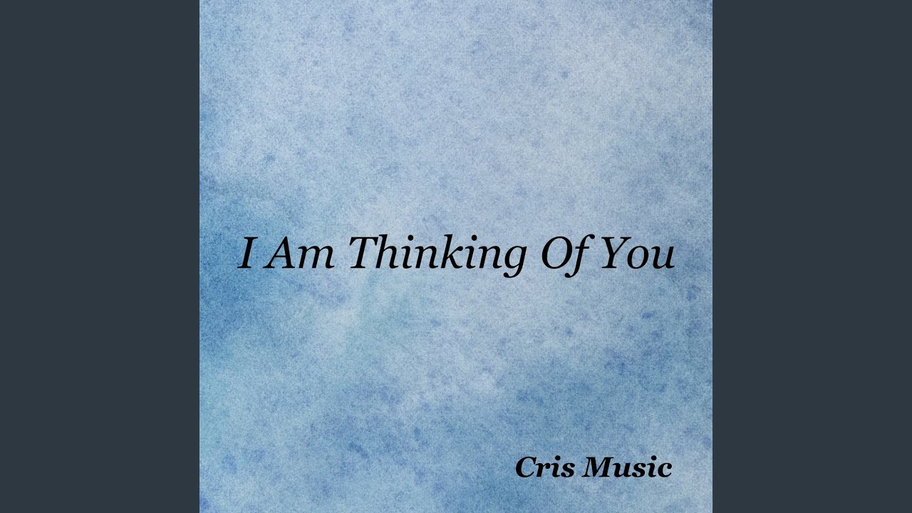 I Am Thinking Of You - YouTube