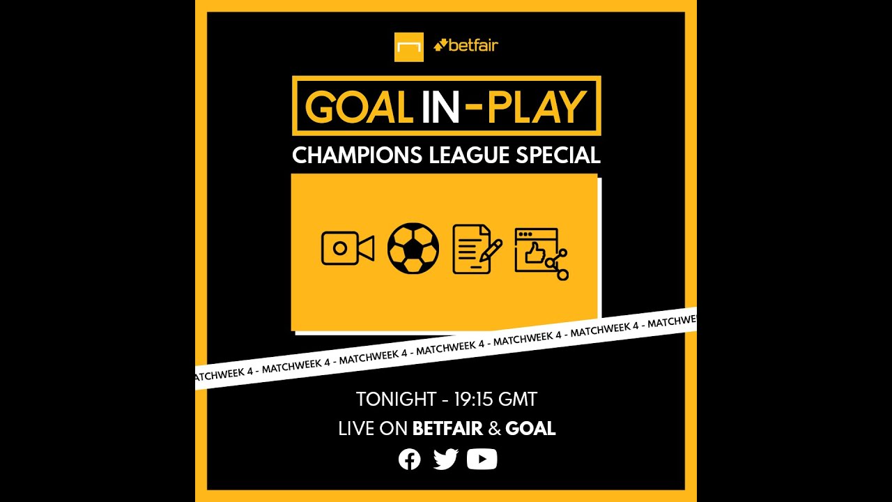 LIVE - Goal In-Play with Betfair: Champions League Special - Matchweek ...