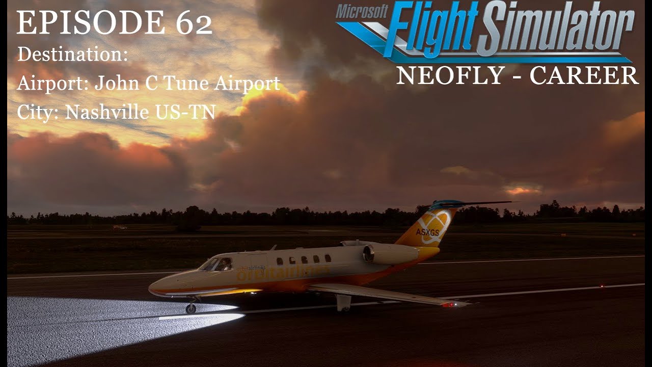 MSFS NeoFly Career Mode Update | Episode 62 | John C Tune Airport (Live ...