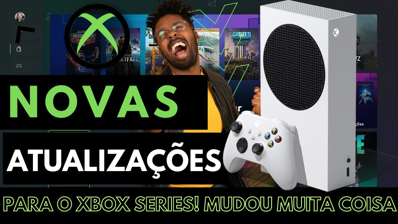 VOCÊ VAI QUERER COMPRAR UM XBOX SERIES AGORA! ESSAS SÃO AS NOVAS E ...