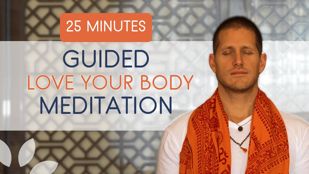 25 Minute Guided Meditation | Love Your Body | Meditation with Nathan ...