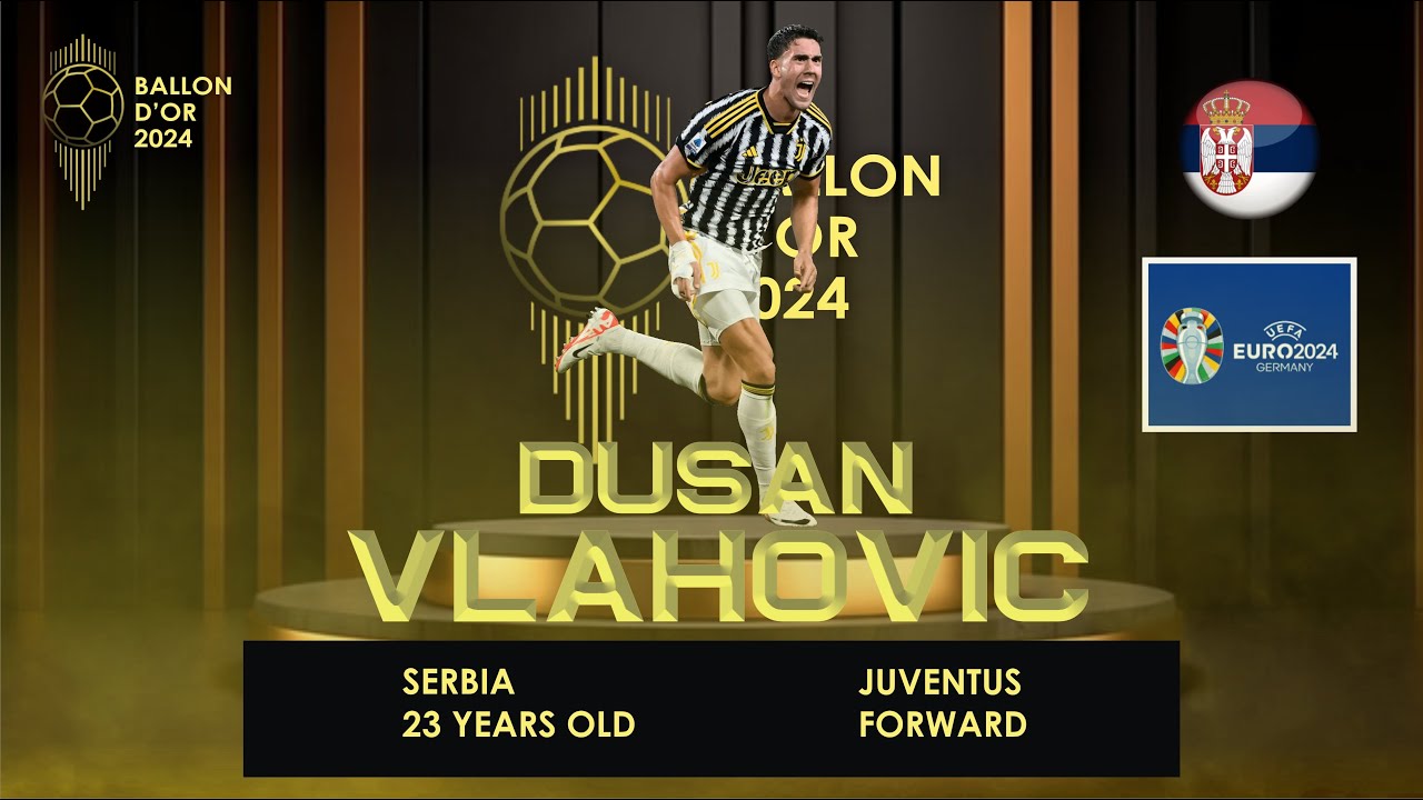 BALLON D'OR 2024 - DUSAN VLAHOVIC - YouTube