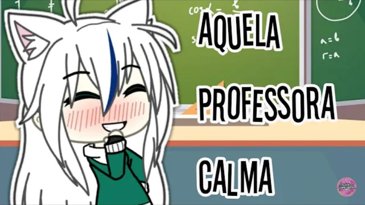 Aquela Professora Calma *MEME* - YouTube