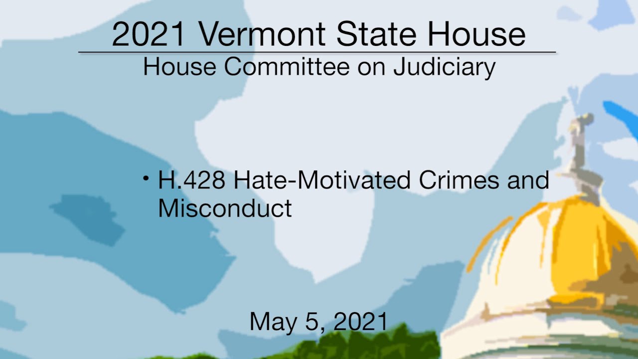 Vermont State House - H.428 Hate-Motivated Crimes and Misconduct - YouTube