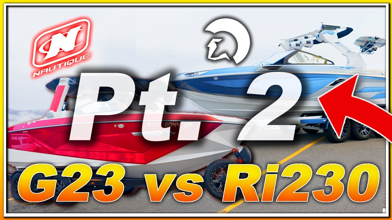 Nautique G23 vs Centurion Ri230 - Part 2! Interior, Tower, Driving and ...