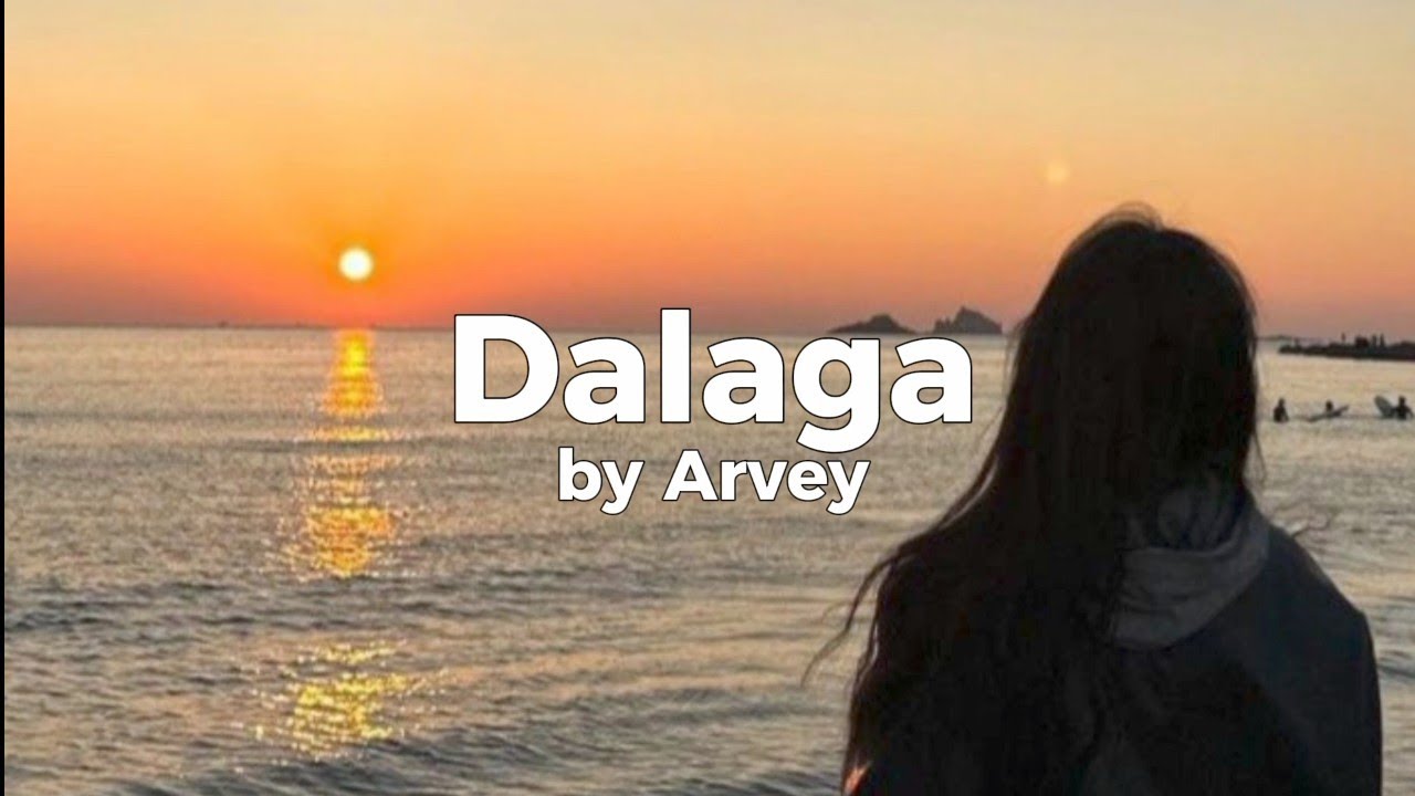 Dalaga - Arvey (Lyrics) - YouTube