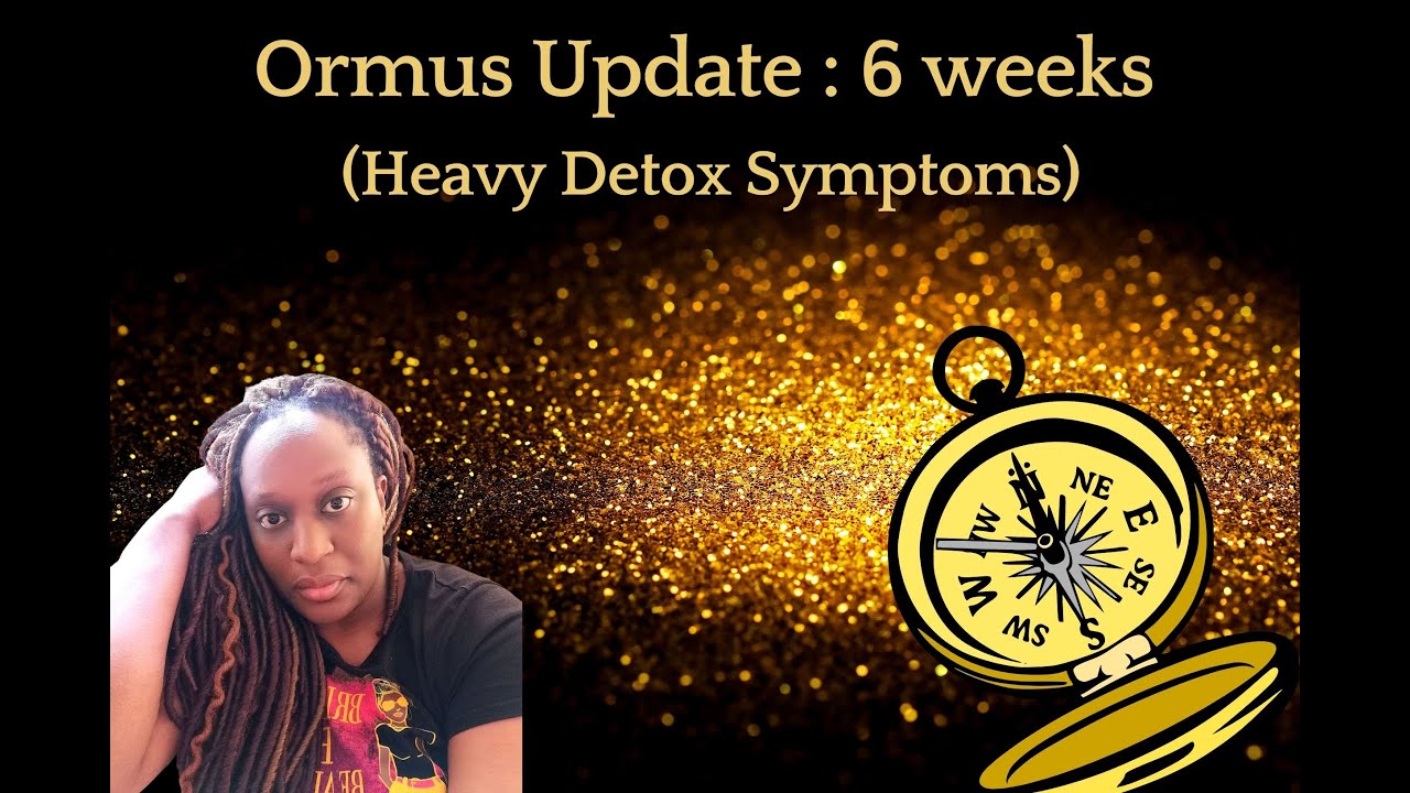 Ormus update week 6 : Detox symptoms - YouTube