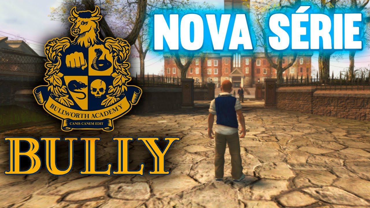 RETORNO DA SÉRIE DE BULLY!! (REMAKE) 🤩 🤩 - YouTube