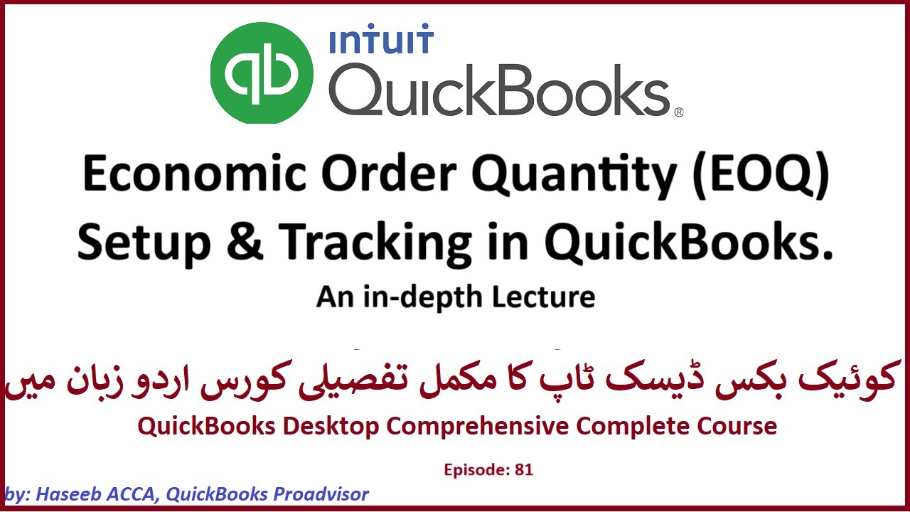 Ep 81: How to Setup and Track Economic Order Quantity (EOQ) in QuickBooks. (Detailed Lecture ...