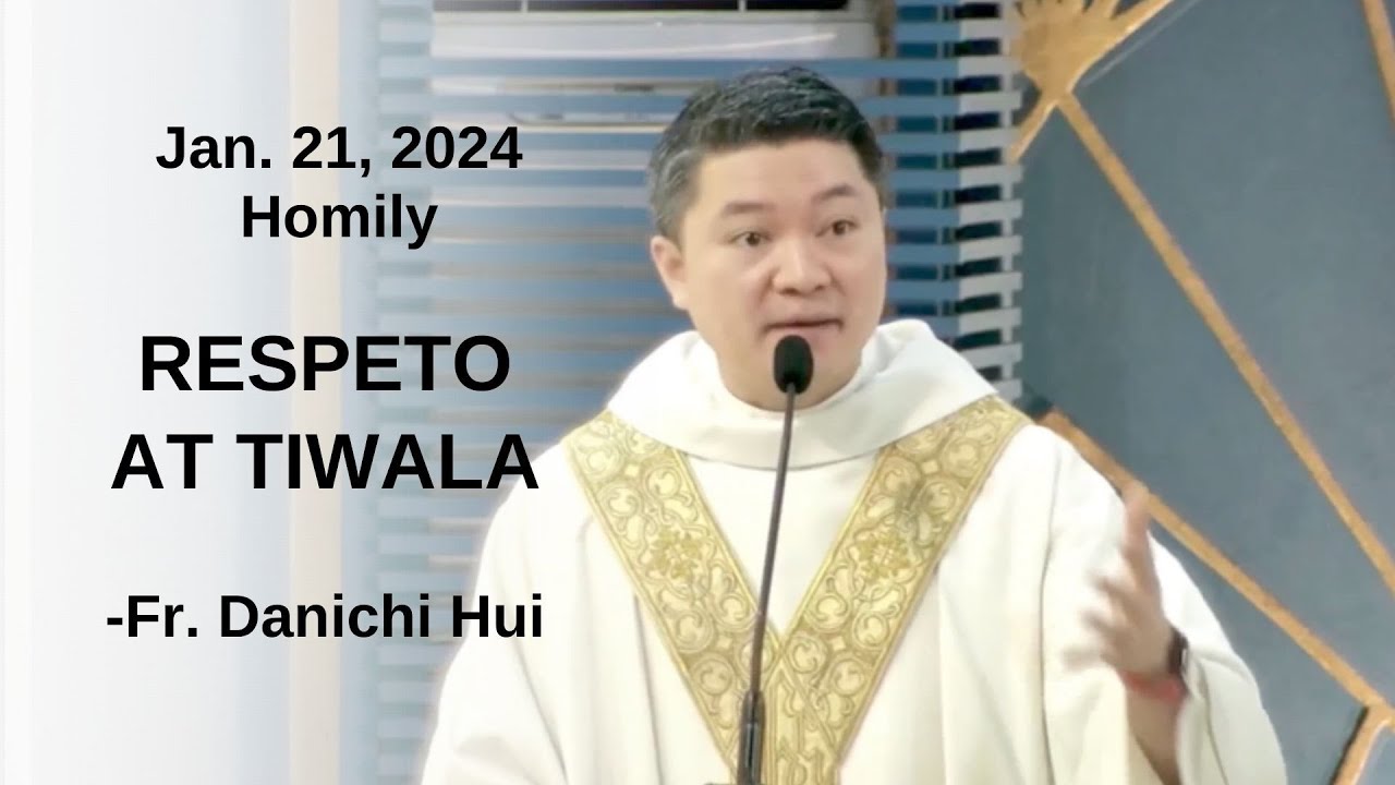 RESPETO AT TIWALA - Homily by Fr. Danichi Hui on Jan. 21, 2024 - YouTube