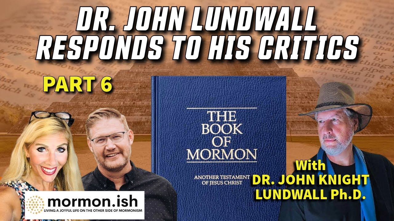 Ep120: Dr. John Lundwall Responds to LDS Apologists - YouTube