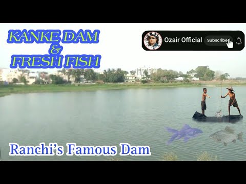 India's Famous Dam | Kanke Dam Fresh Fish | Ranchi Dam | कांके डैम की ...