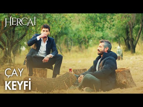 Çay keyfi  - Hercai Efsane Sahneler
