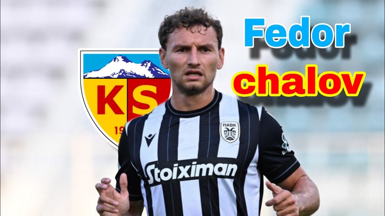 Fedor Chalov: WELCOME TO KAYSERISPOR - YouTube