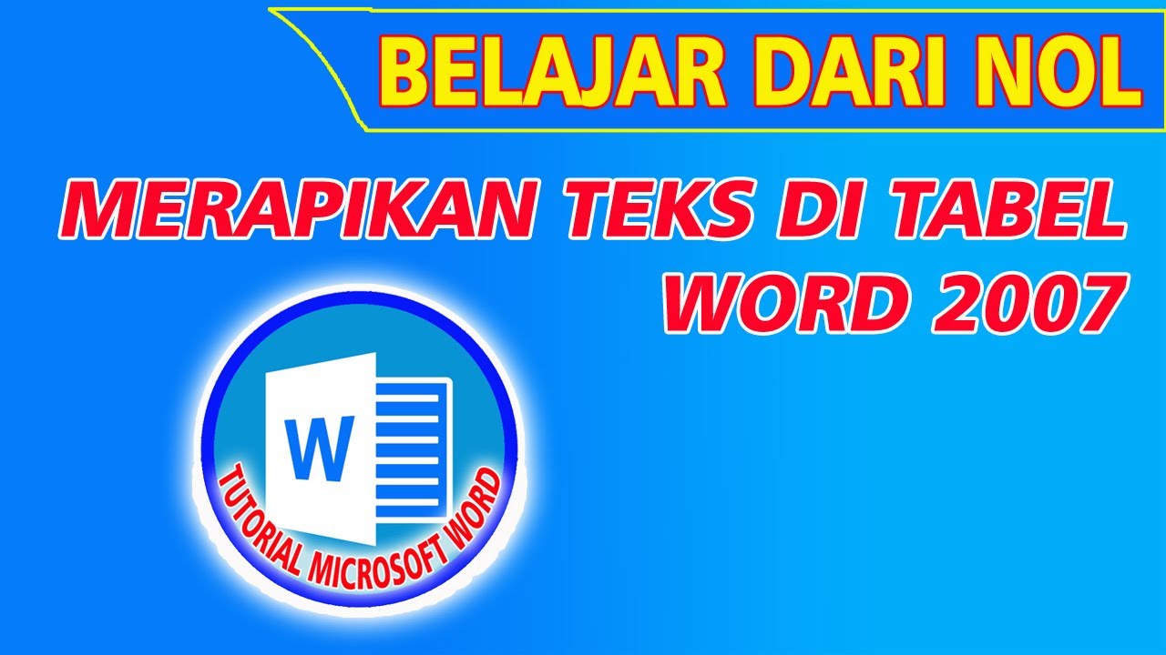 🟢 CARA MENGATUR PERATAAN TEKS DALAM TABEL WORD 2007 - YouTube