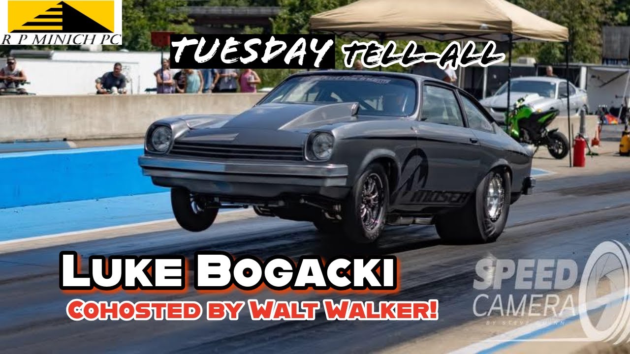 2026 Tuesday Tell-All Ep 5: Luke Bogacki NHRA IHRA Drag Bracket Racing ...