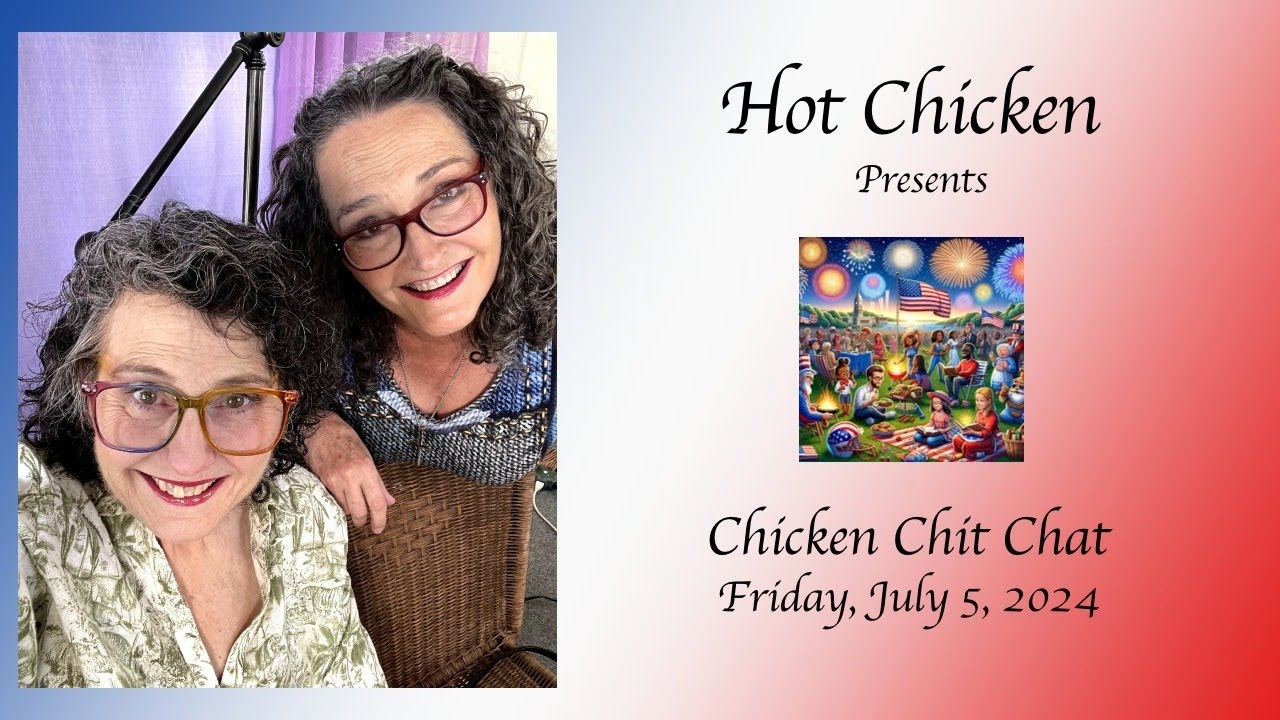 Chicken Chit Chat, Friday July 5, 2024 - YouTube
