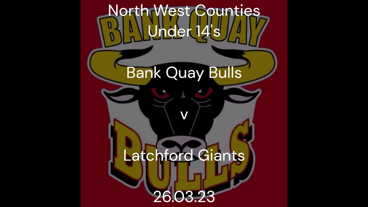 Bank Quay Bulls U14's vs Latchford Giants U14's 26.03.23 - YouTube