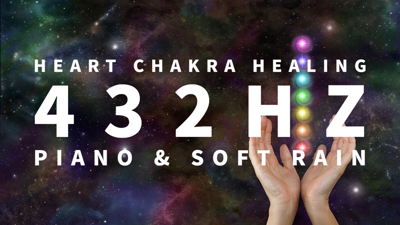 Heart Chakra Healing 432 hz Alpha Binaural Beats, Piano and soft rain ...