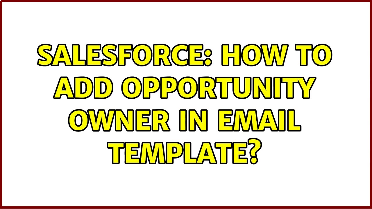 Salesforce: How to add opportunity owner in email template? - YouTube