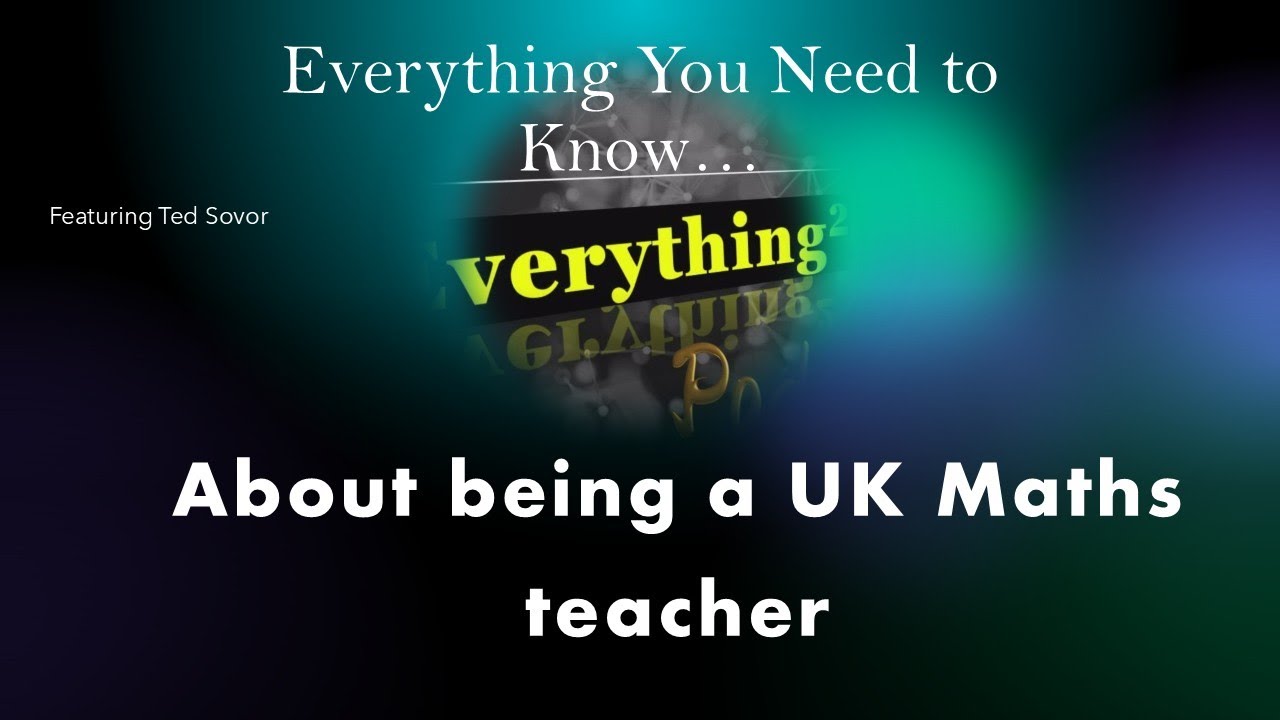 Everything You Need To Know About Being A UK Maths Teacher - YouTube