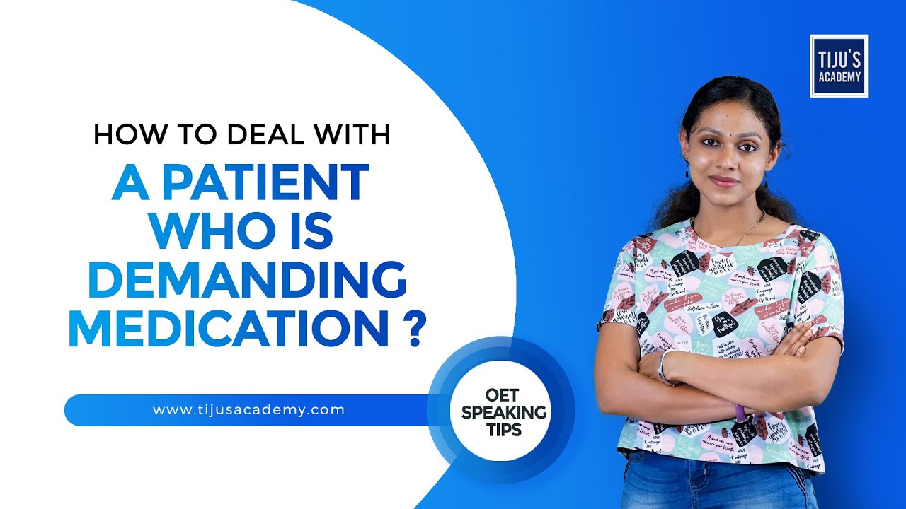 OET SPEAKING TIPS | HOW TO DEAL WITH A PATIENT WHO IS DEMANDING ...