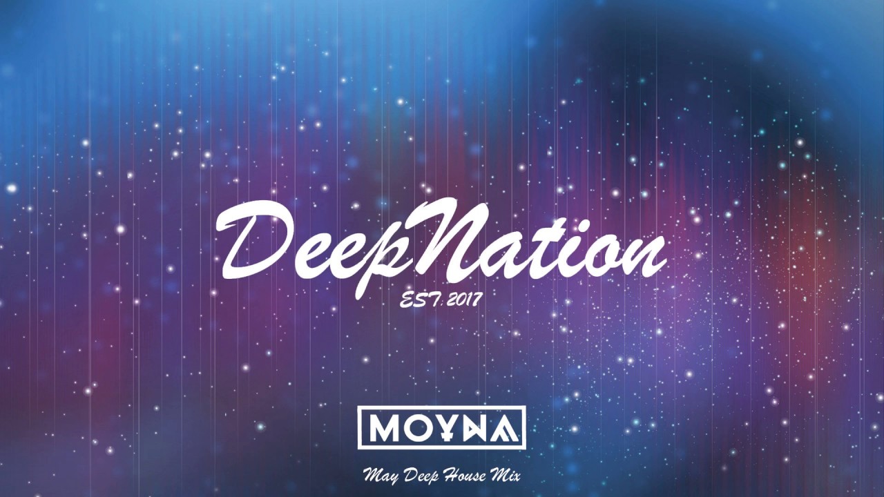 DeepNation May Deep House Mix Feat. Moyna - YouTube