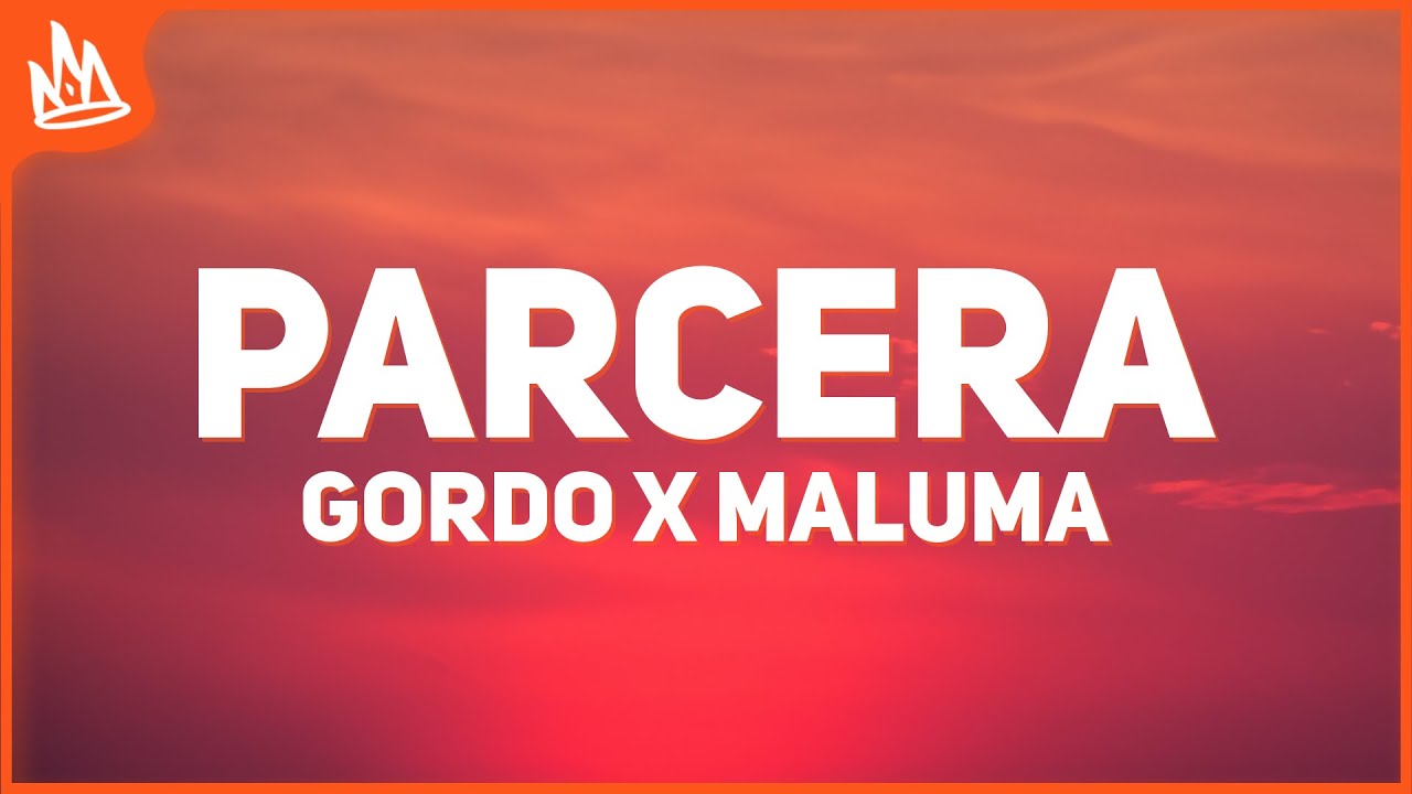 Gordo x Maluma - Parcera (Letra) - YouTube