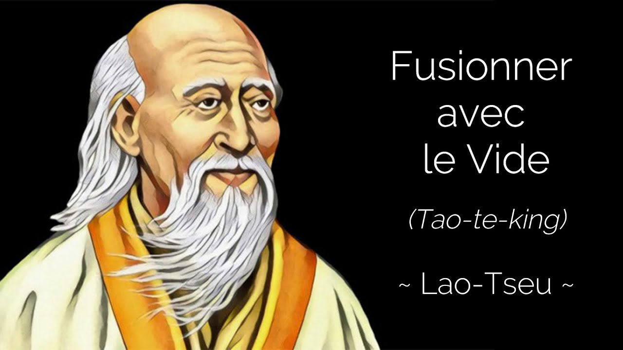 Fusionner avec le vide - Lao Tseu - YouTube