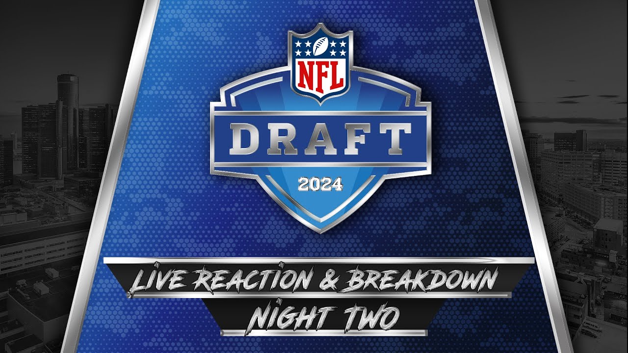 2024 NFL Draft Live Reaction & Breakdown (Rounds 2 & 3) - YouTube